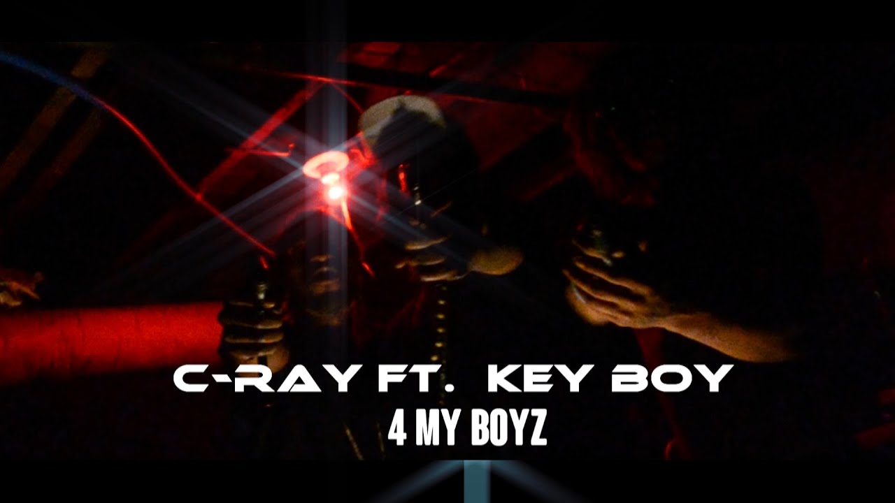 C-Ray X Key Boy - 4 My BoyZ [Official Video] - YouTube