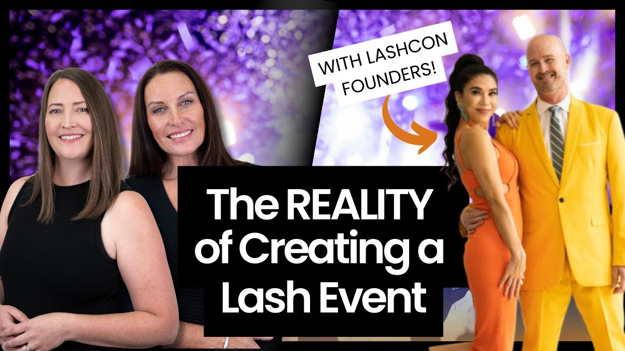 The Reality of Creating a Lash Event: Exclusive Interview with Lash Con ...
