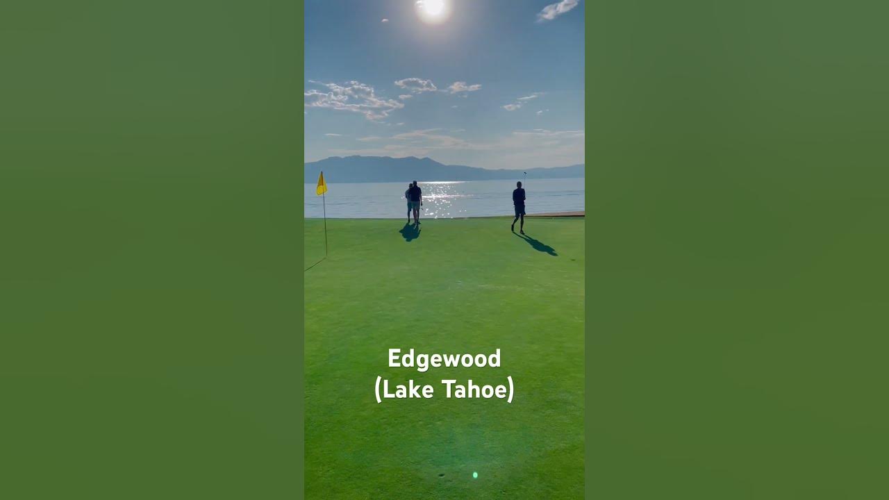 The Most Beautiful Golf Course In The World Edgewood Lake Tahoe the-most-beautiful-golf-course-in-the-world-edgewood-lake-tahoe