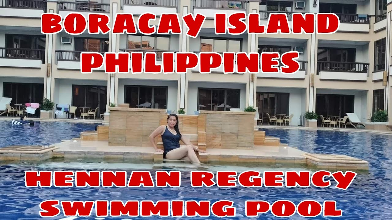 Boracay Island 2022 Hennan Regency Resort And Spa Swimming Pool - YouTube