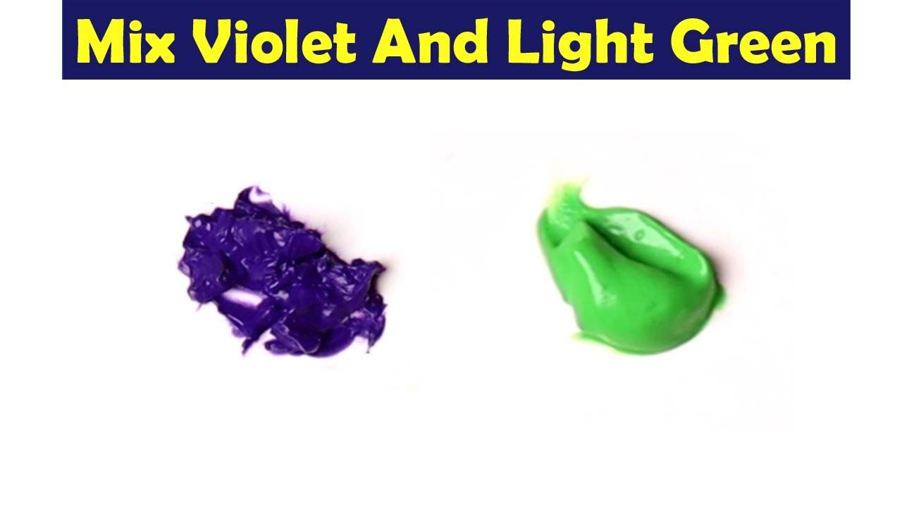 Mix Violet And Light Green - What Color Make Violet And Light Green ...