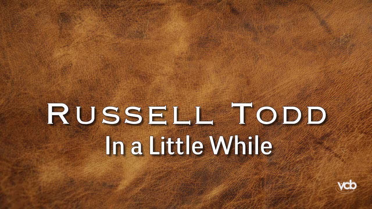 Russell Todd - In a Little While - YouTube