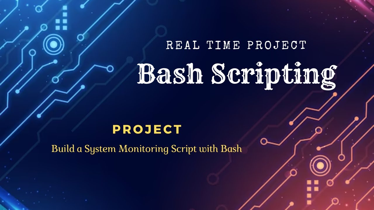 Build A System Monitoring Script With Bash Real Time Project Youtube