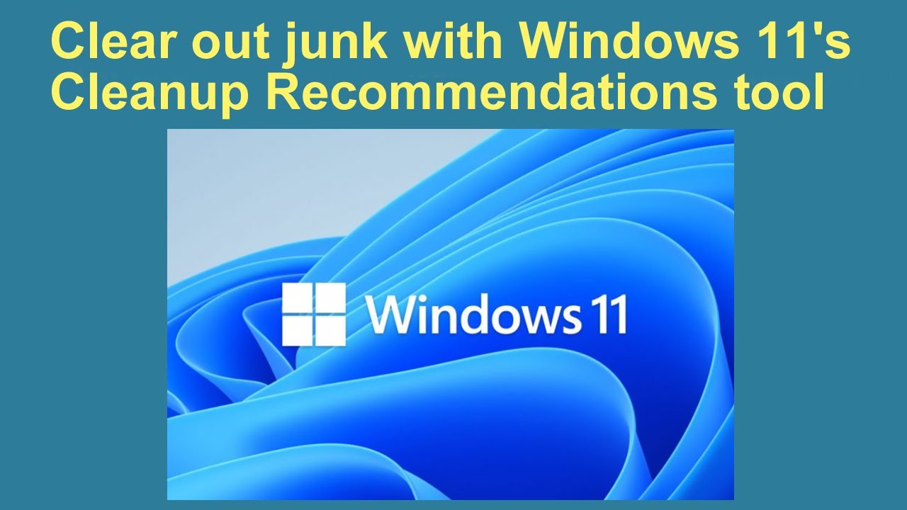 Clear out junk with Windows 11's Cleanup Recommendations tool - YouTube