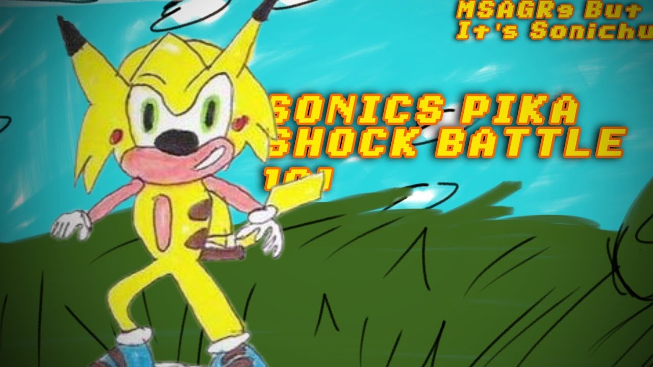 SONIC'S PIKA SHOCK BATTLE 101 | MSAGR9 But Sonichu Sings It | - YouTube