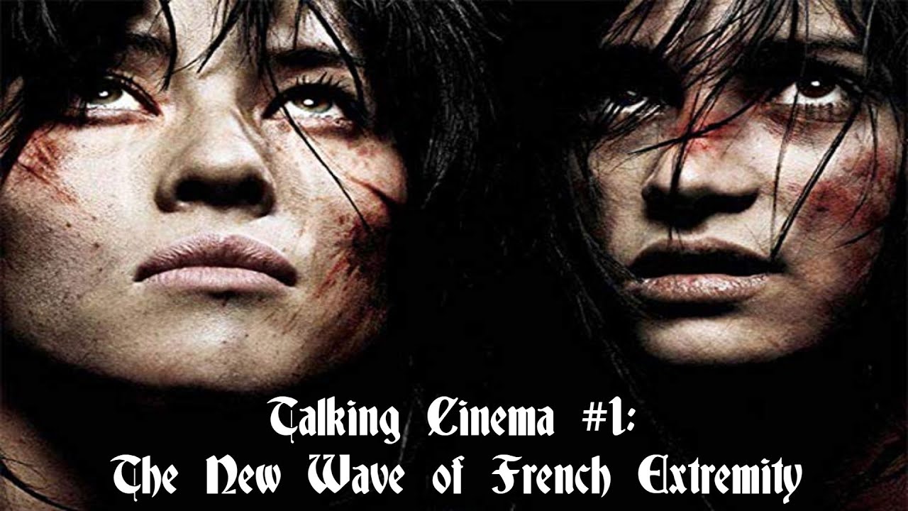 "Talking Cinema #1: The New Wave of French Extremity" - YouTube
