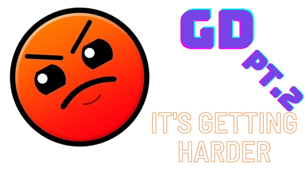 RESTARTING GD PT.2! It is getting harder... - YouTube