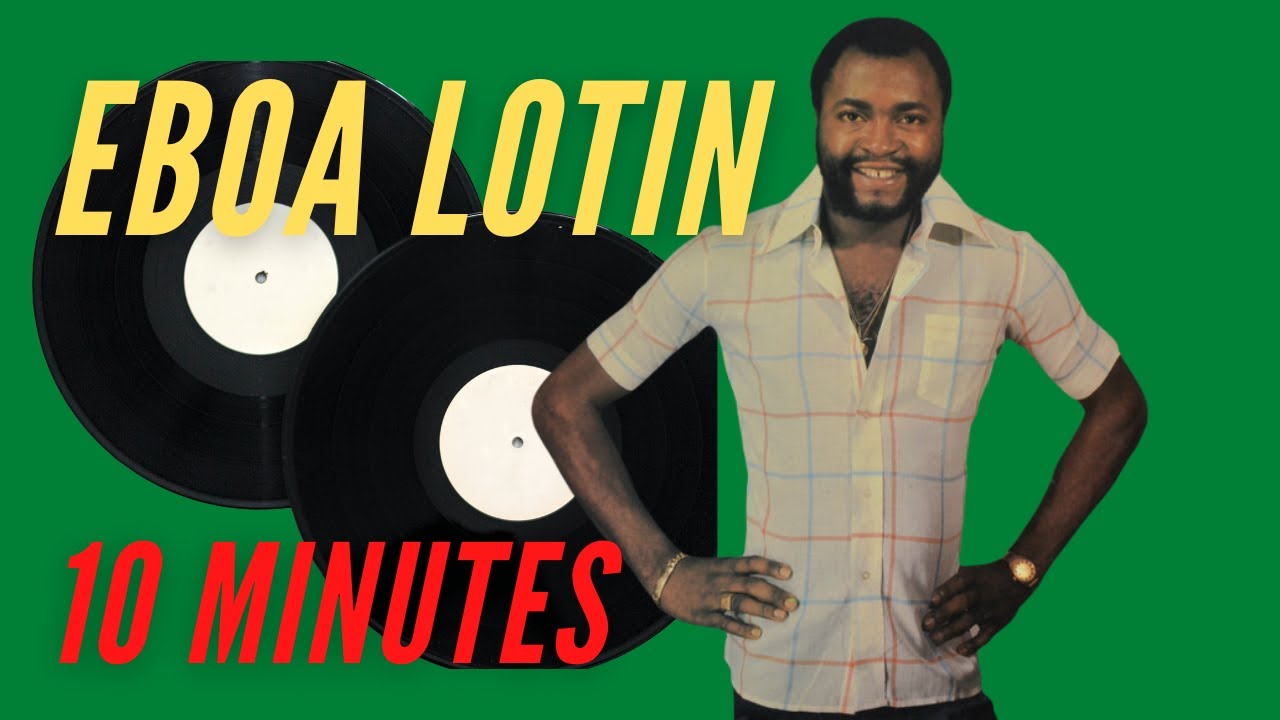 Les belles mélodies de Eboa Lotin en 10 Min - YouTube