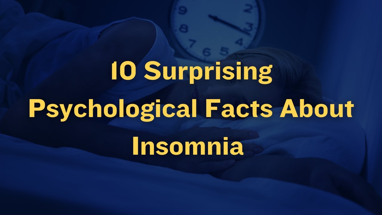 10 Surprising Psychological Facts About Insomnia You Didn't Know - YouTube