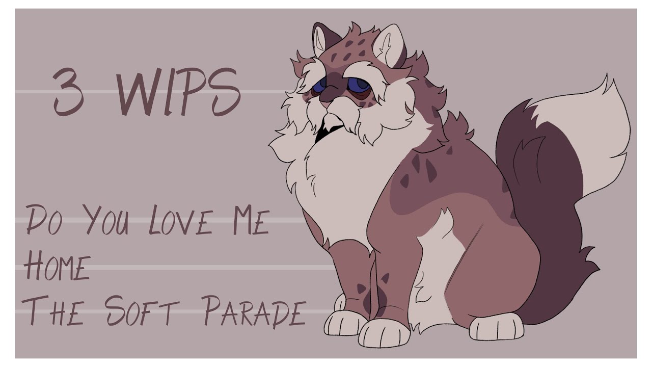 {3 wips} Do You Love Me, The Soft Parade, Home | Parts 20, 1, 27.1 ...