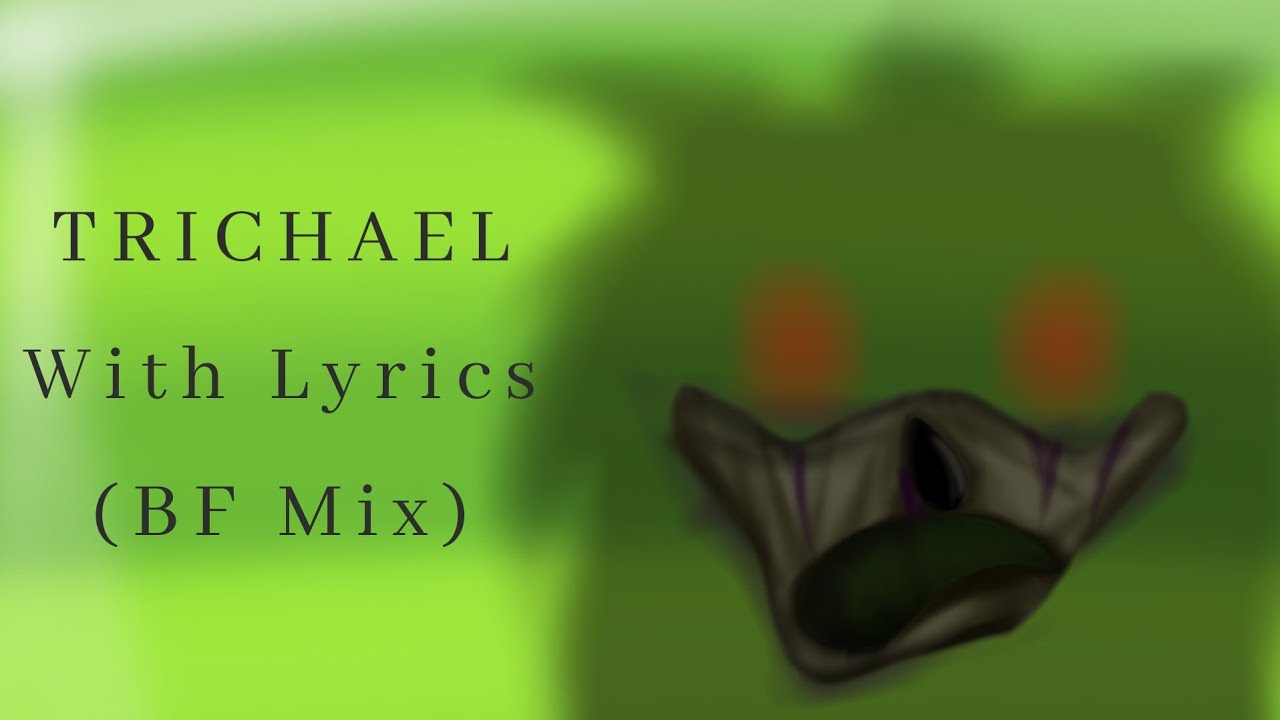TRICHAEL WITH LYRICS (BF Version) | FNF: HIT SINGLE COVER (FT ...