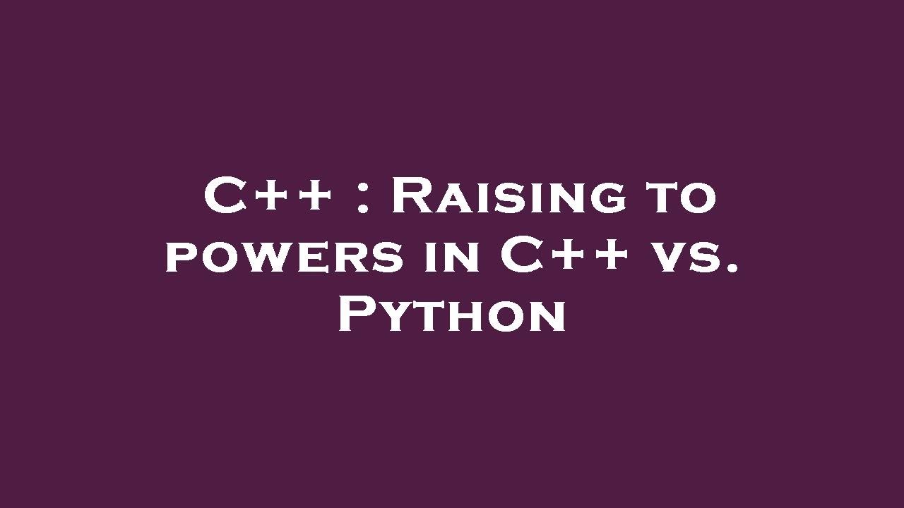 C Raising To Powers In C Vs Python Youtube