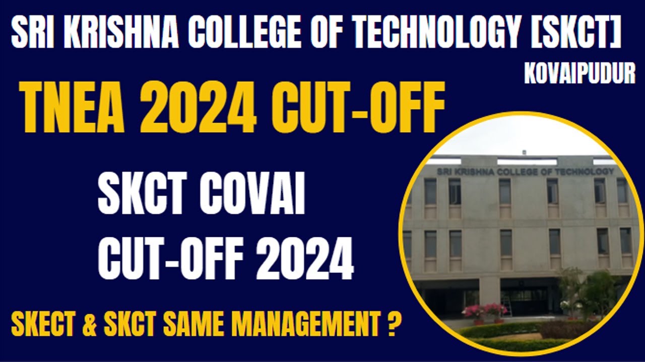 Sri Krishna College of Technology - [SKCT], Coimbatore cutoff 2024 ...