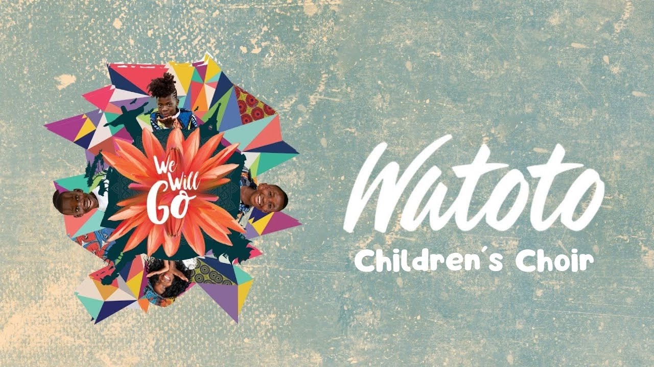Watoto Children´s Choir - We Will Go - Escola Bíblica Dominical [09.07. ...