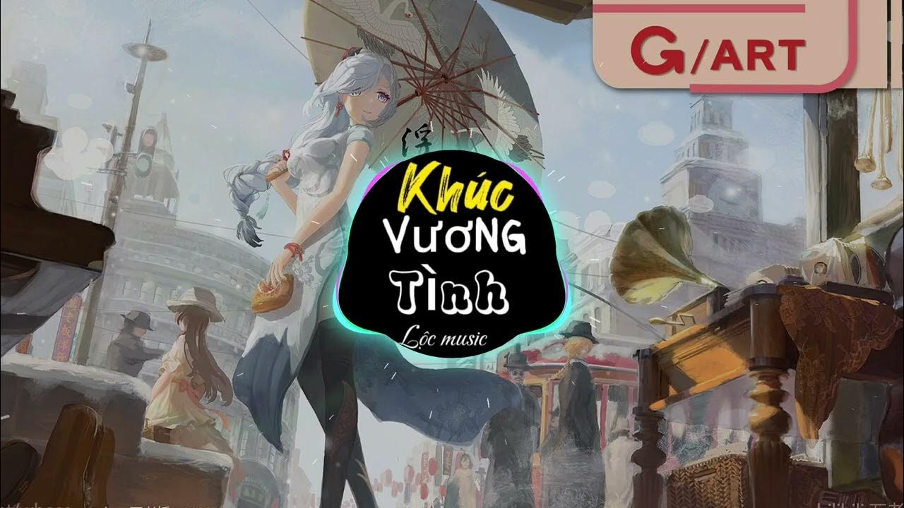 Khúc vương tình remix- Lee ken x Cần vinh x Sinkra| Lộc music - YouTube
