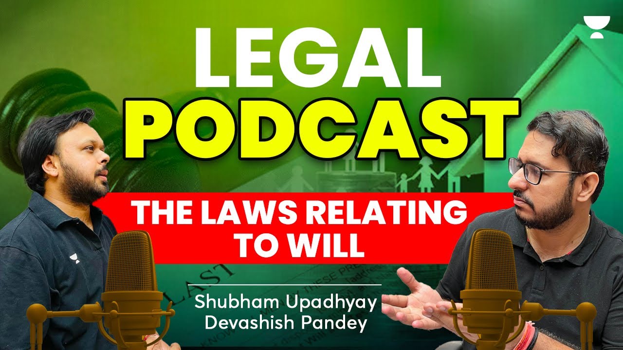 The laws relating to Will Legal podcast | Shubham Upadhyay & Devashish Pandey sir | Judiciary ...
