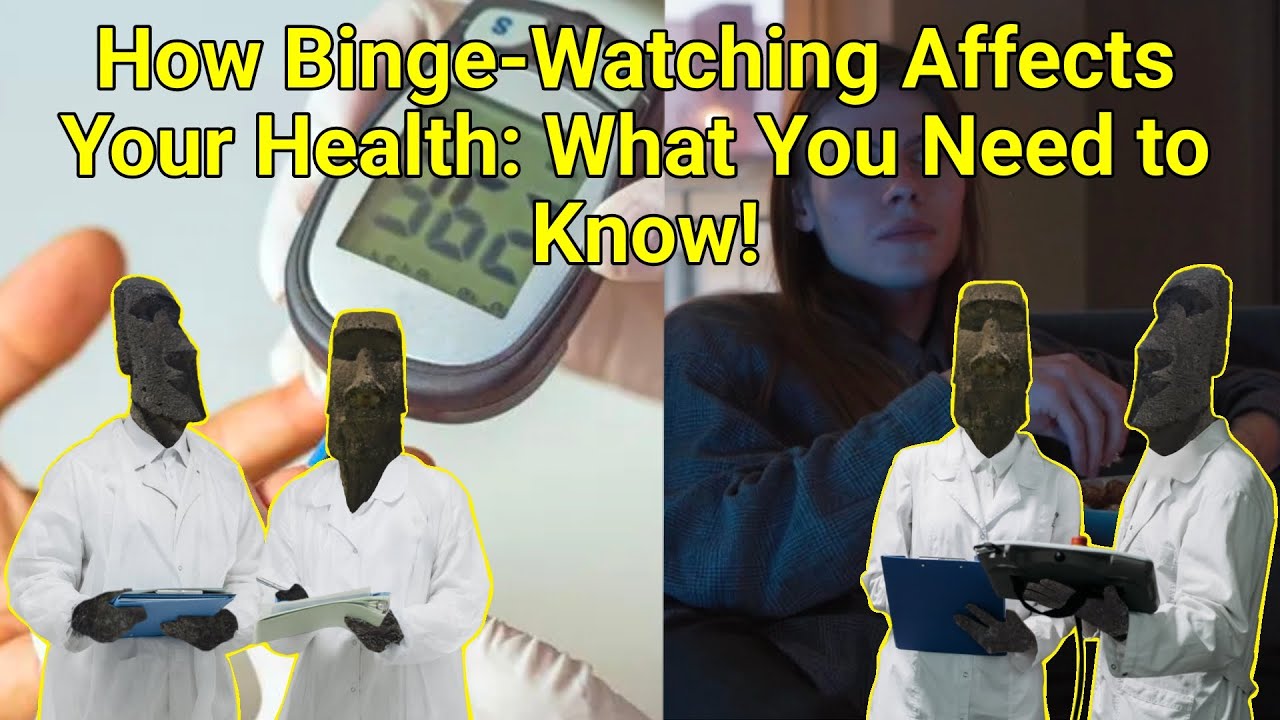 How Binge-Watching Affects Your Health: What You Need to Know! - YouTube