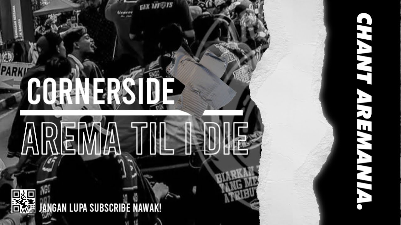 Lagu Arema | Cornerside-Arema Till I Die (Chant Aremania Channel) - YouTube