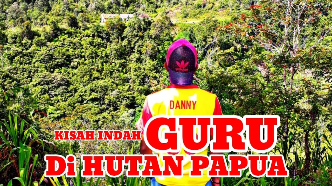 Kisah Pengabdian Guru Di Pedalaman Papua - Berjalan Melintasi Gunung ...