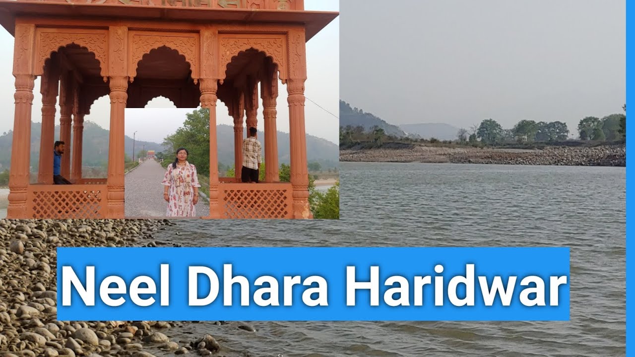 Neel Dhara Ghat Haridwar//Beautiful Scenic Place at Haridwar// Place ...