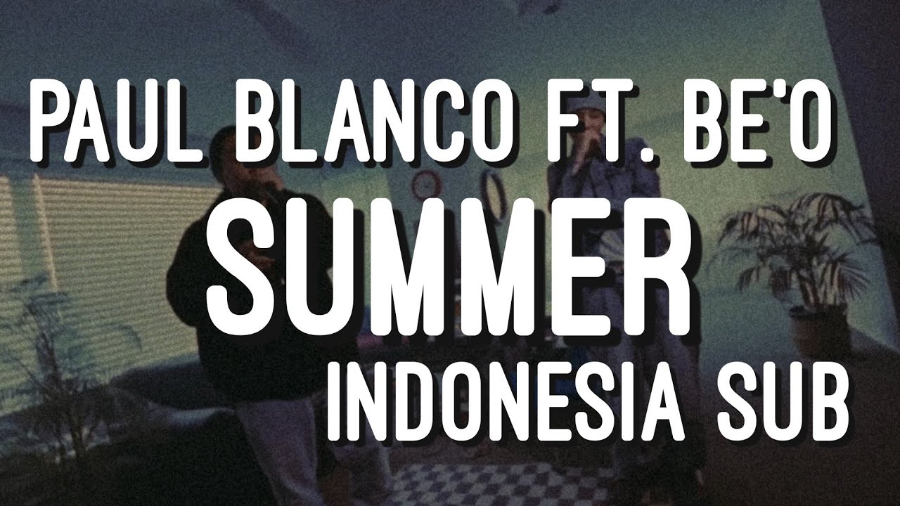 PAUL BLANCO - SUMMER FT. BE'O INDO SUB - YouTube