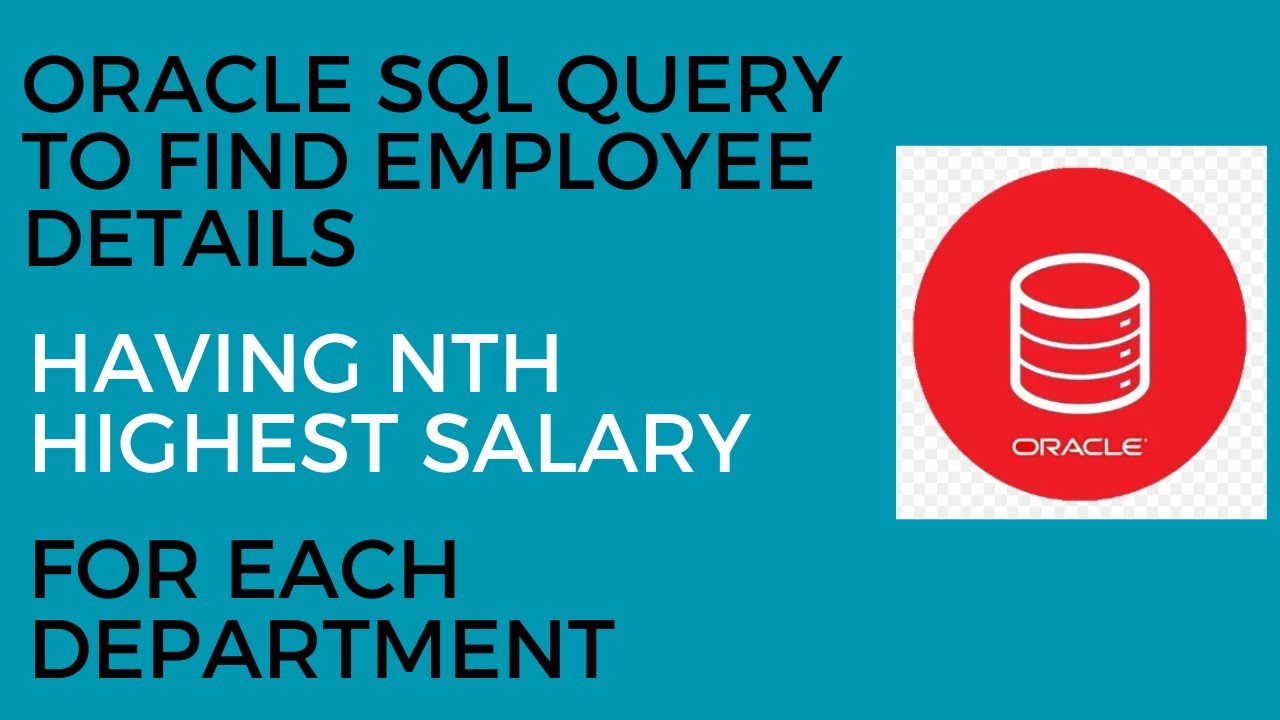 Oracle SQL Query to Find Employee Details Having Nth Highest Salary For Each Department - YouTube