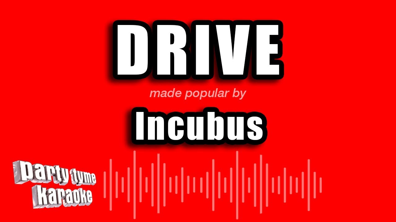 Incubus - Drive (Karaoke Version) - YouTube