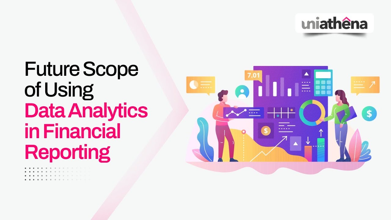 Future Scope of Using Data Analytics in Financial Reporting | UniAthena #financialanalysis - YouTube