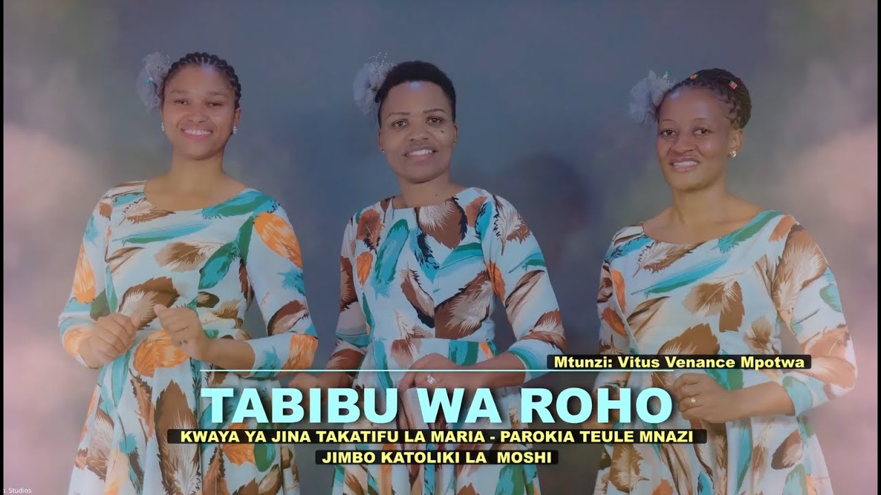 TABIBU WA ROHO: Kwaya ya Jina Takatifu la Maria - Mnazi - Moshi: Mtunzi ...
