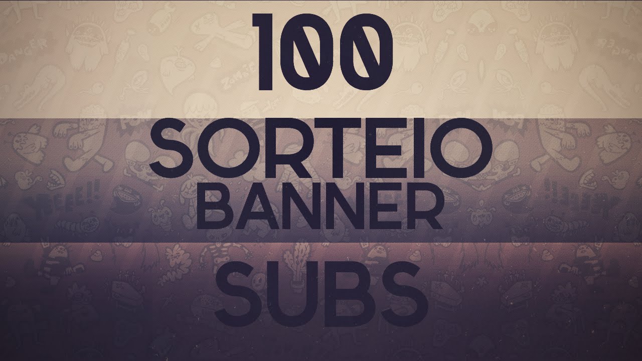 Comemoração 100 SUBS!!! Sorteio Banner - YouTube
