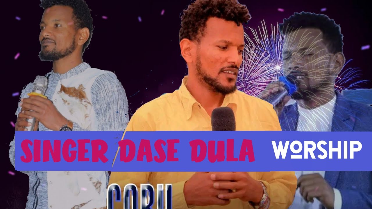 SINGER_DASSEE_DUULAA_YAGAADDISA_KOO_AMAZING_WORSHIP - YouTube