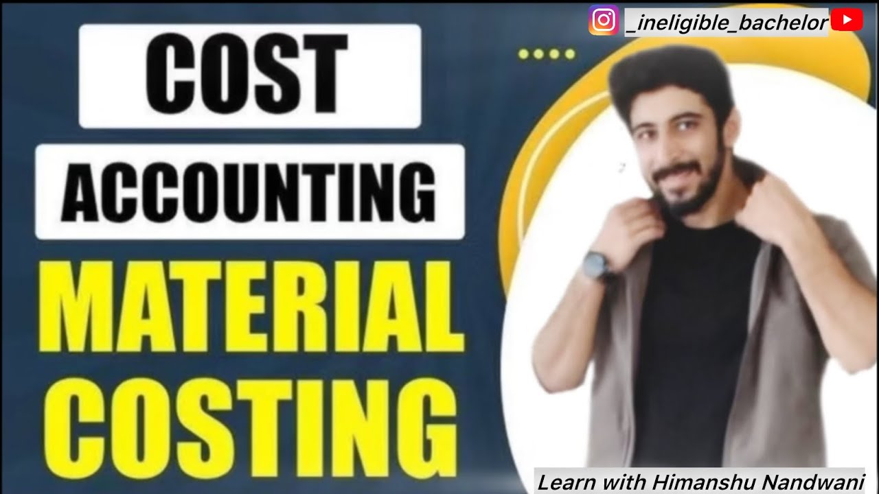 Material Costing | Introduction & Formulas | Cost Accounts | BCom & CA ...