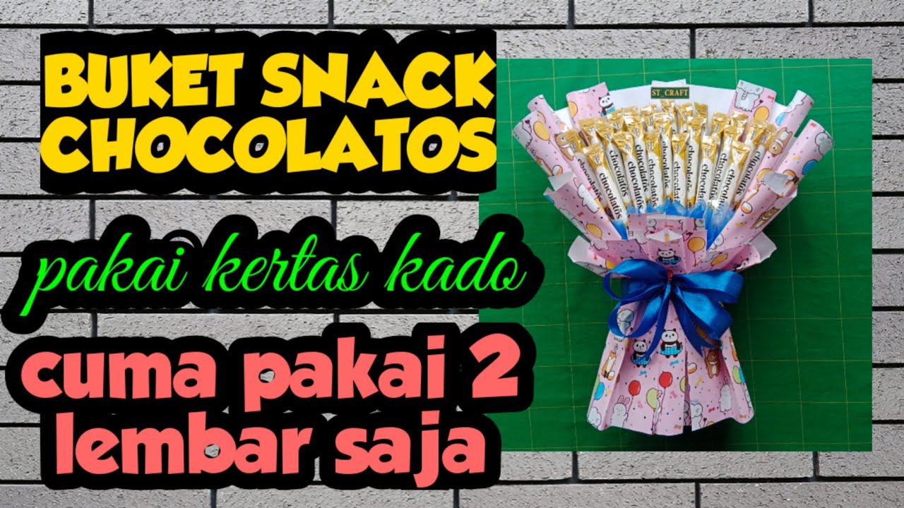CARA MEMBUAT BUKET SNACK CHOCOLATOS PAKAI KERTAS KADO - YouTube