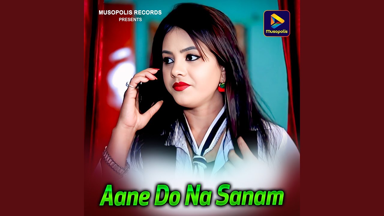 Aane Do Na Sanam - YouTube