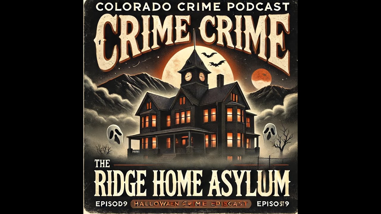 Episode 41: Ridge Home Asylum -Arvada s Dark History - YouTube