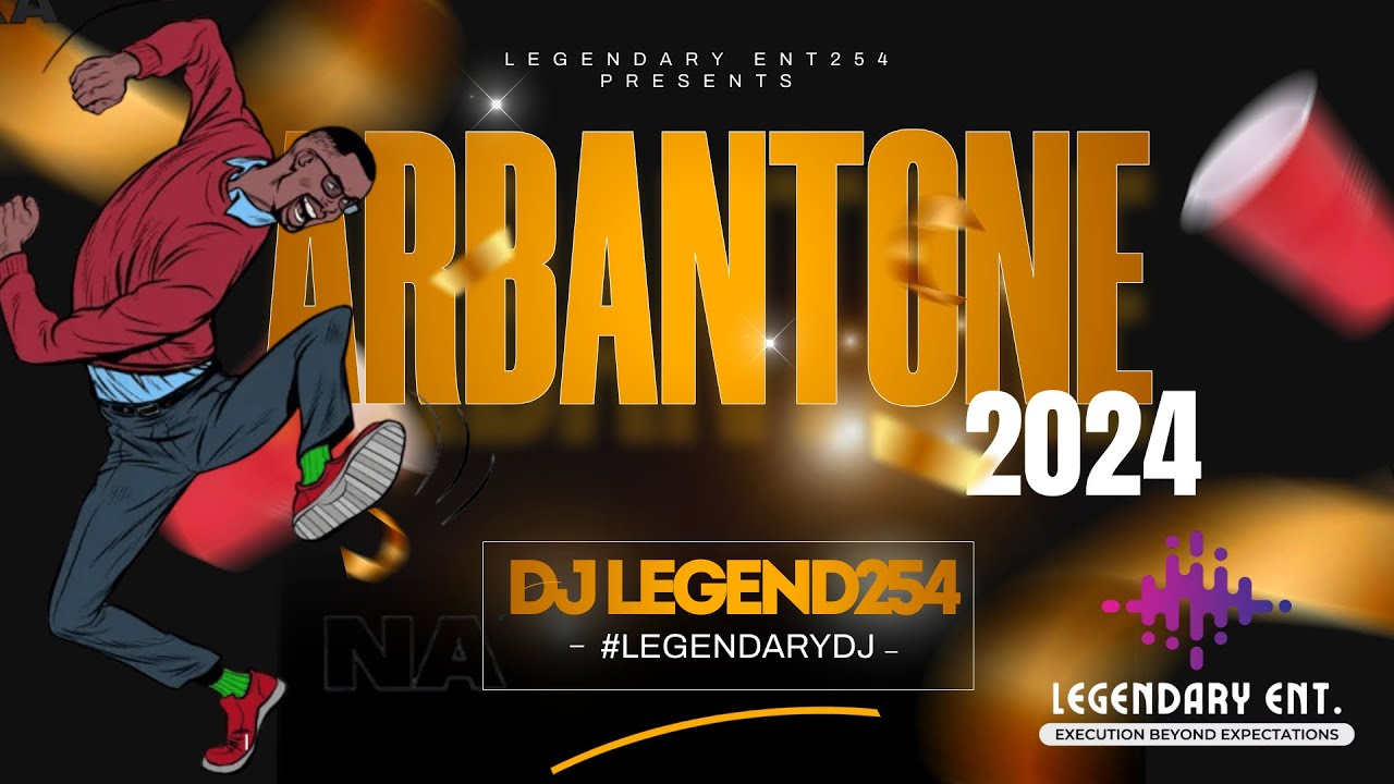 ARBANTONE MIX 2024 || DJ LEGEND254 || ANGUKA NAYO, HOOZAMBE, KUDADE ...