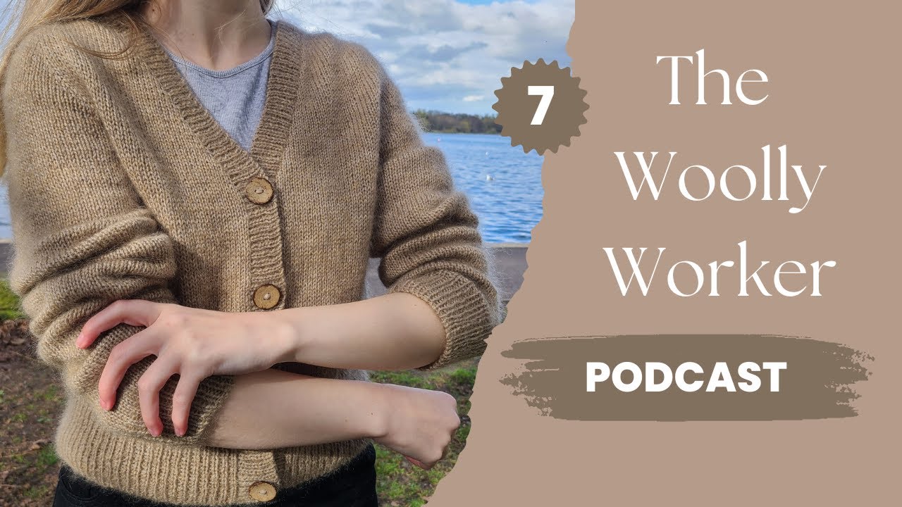 The Woolly Worker Knitting Podcast Ep7 - april cardigan, dartmoor, bit ...
