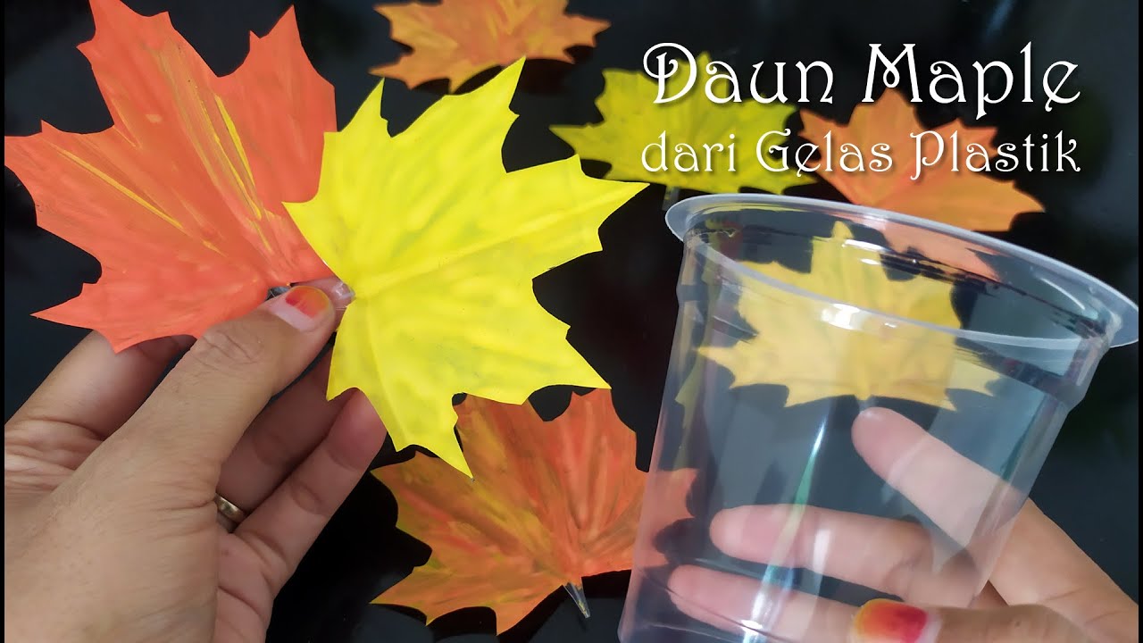 Tutorial Membuat Daun Maple dari Gelas Plastik Aqua - Kerajinan dari ...