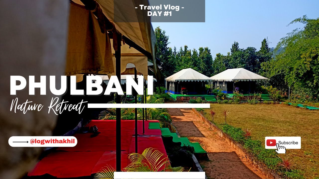 Phulbani Nature Retreat ! Day #1, Picnic Place in odisha. - YouTube