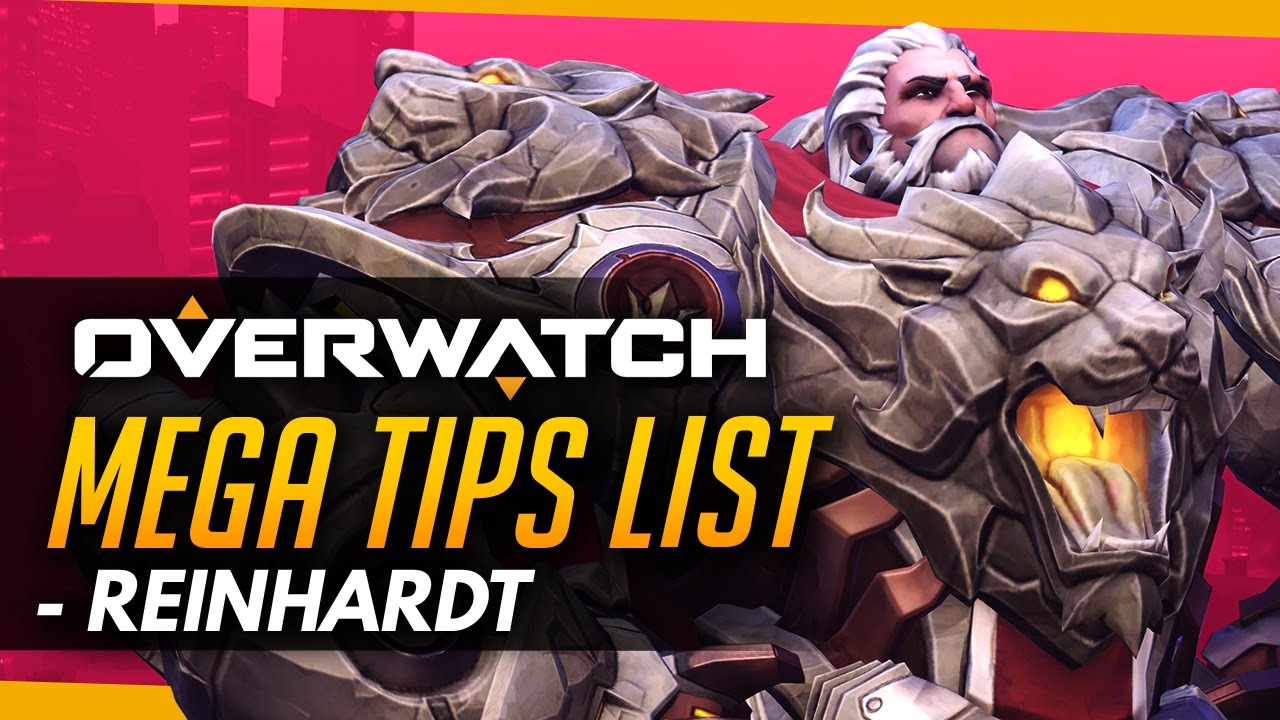 Overwatch | MEGA Reinhardt Guide for Non-Reinhardts! - Tips and Advice ...