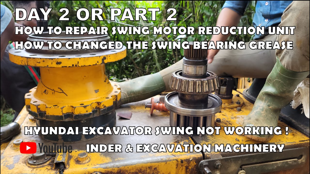 EXCAVATOR SWING NOT WORKING|SWING BEARING GREASE CHANGE |SWING MOTOR ...