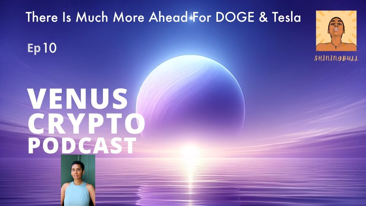 There Is More Ahead For DOGE & Tesla VENUS CRYPTO PODCAST Ep 10 # ...