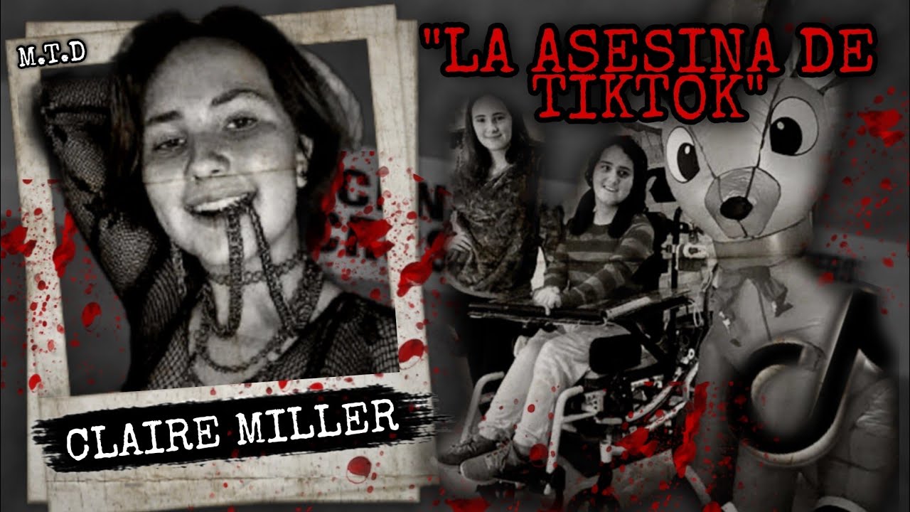 Claire Miller "La Asesina de Tiktok" Asesino a su Hermana | Crimenes en ...