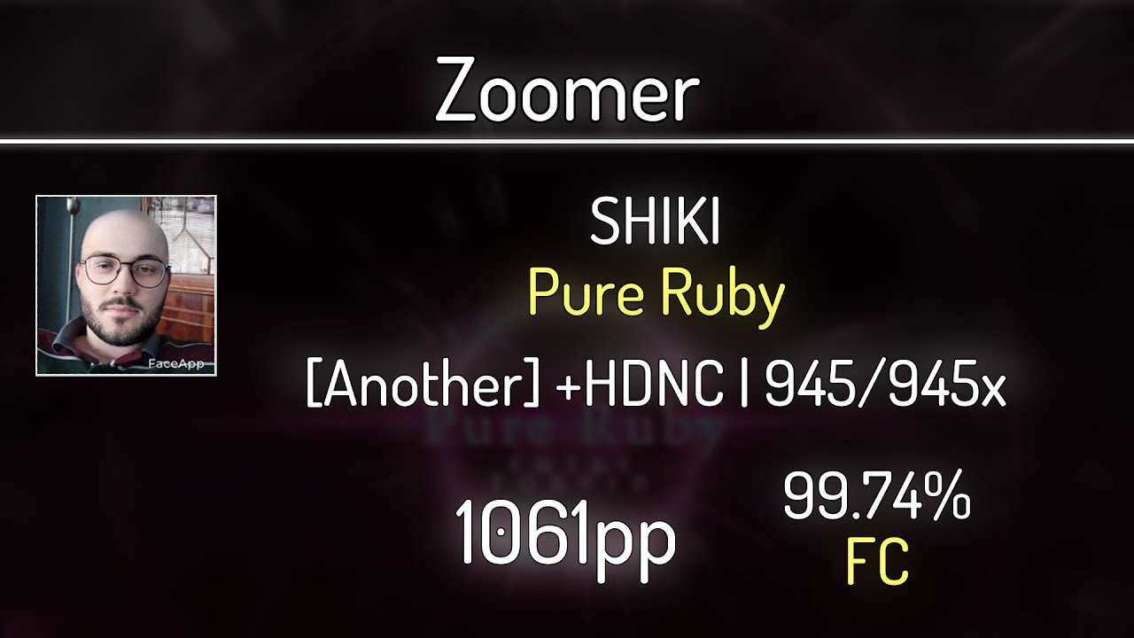 Zoomer (9.35⭐) SHIKI - Pure Ruby [Another] +HDNC 99.74% | 945x FC ...