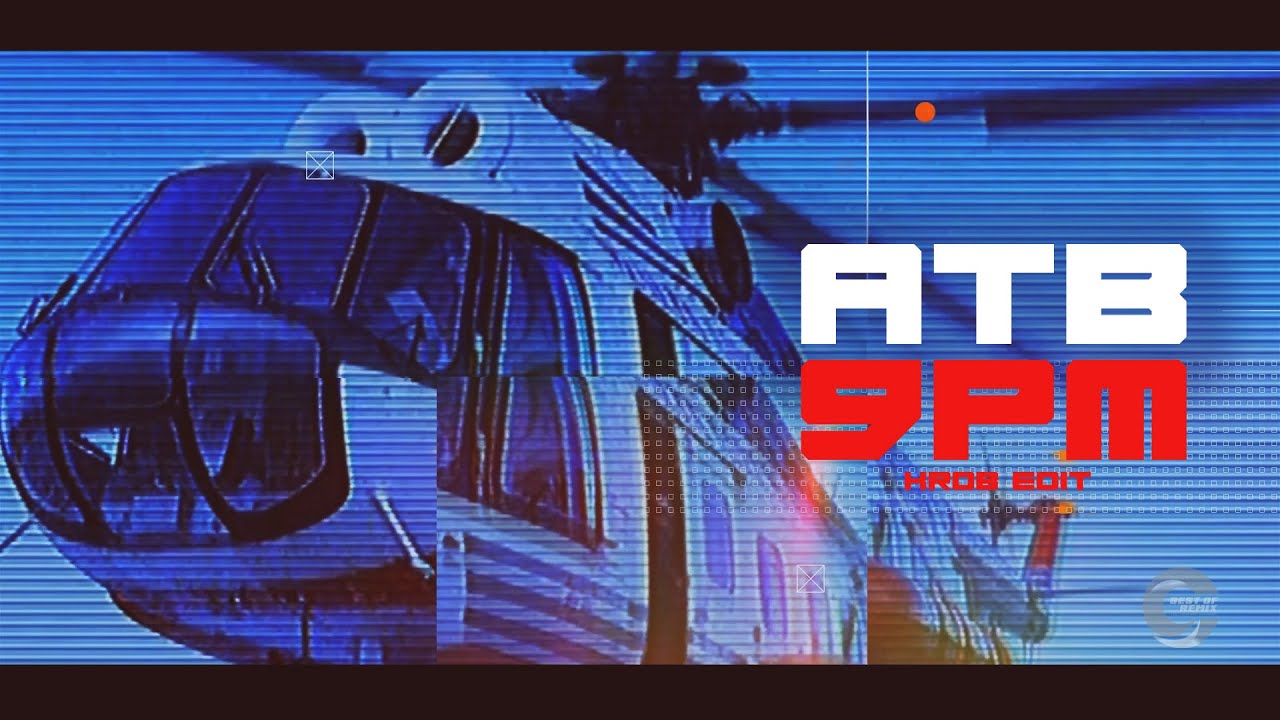 ATB - 9 PM (KROB edit) 2024 (extended) - YouTube