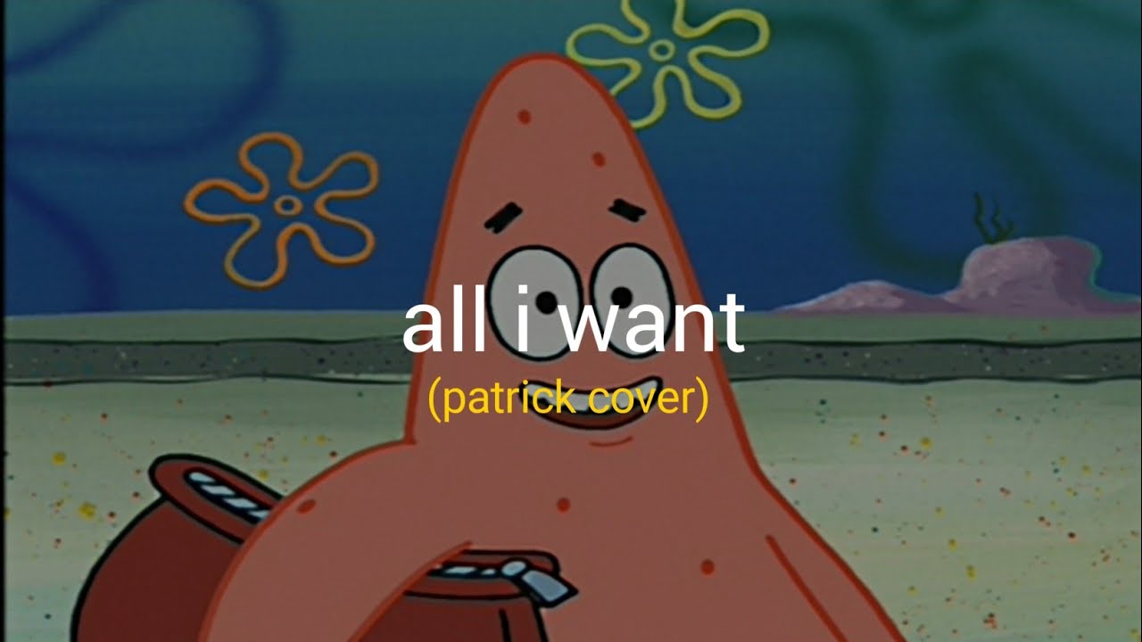 patrick - all i want - YouTube