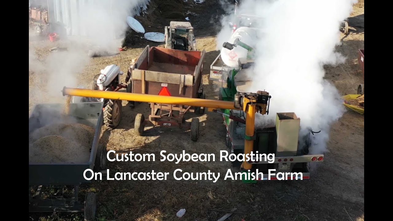 Custom Soybean Roasting on Lancaster County Amish Farm - YouTube