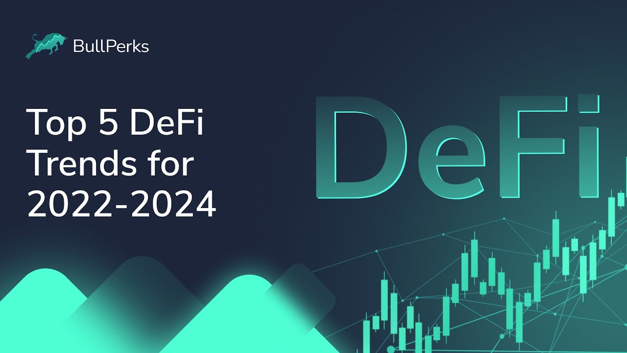 Top 5 #DeFi Trends for 2022-2024 | #BullPerks Academy - YouTube