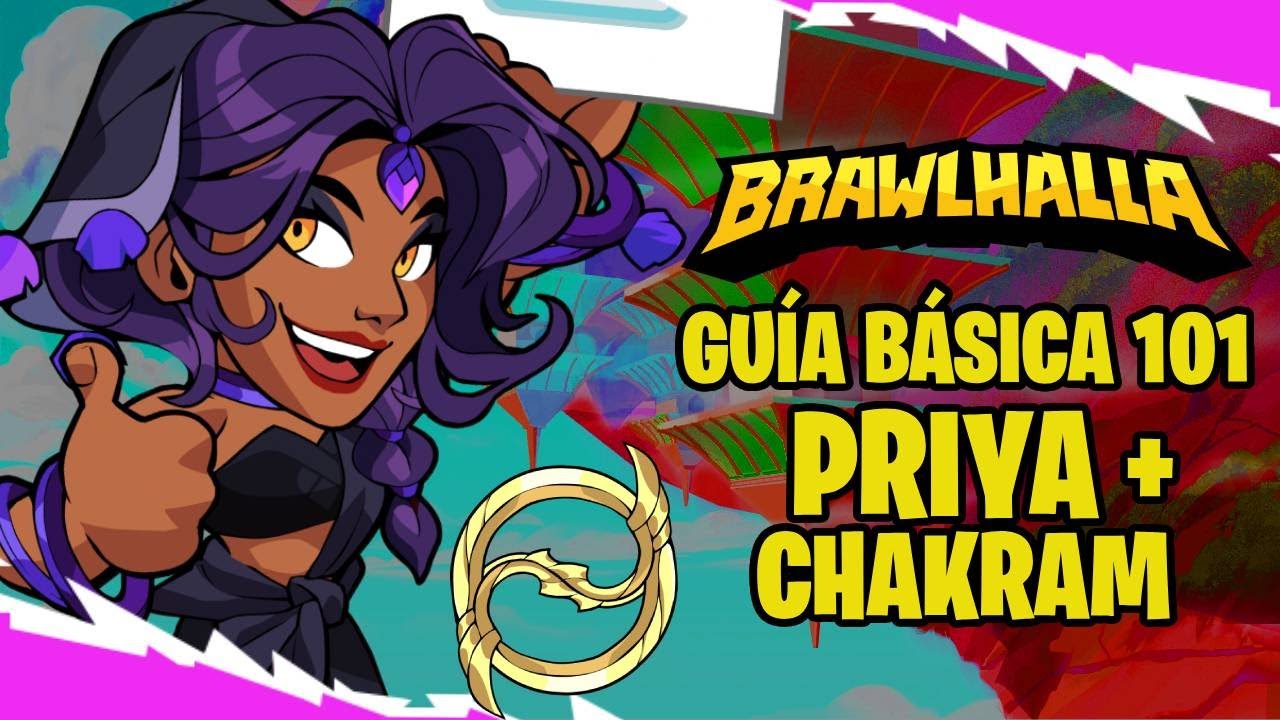 Guía Básica de Priya y Chakrams 2025 | Brawlhalla (Español) - YouTube