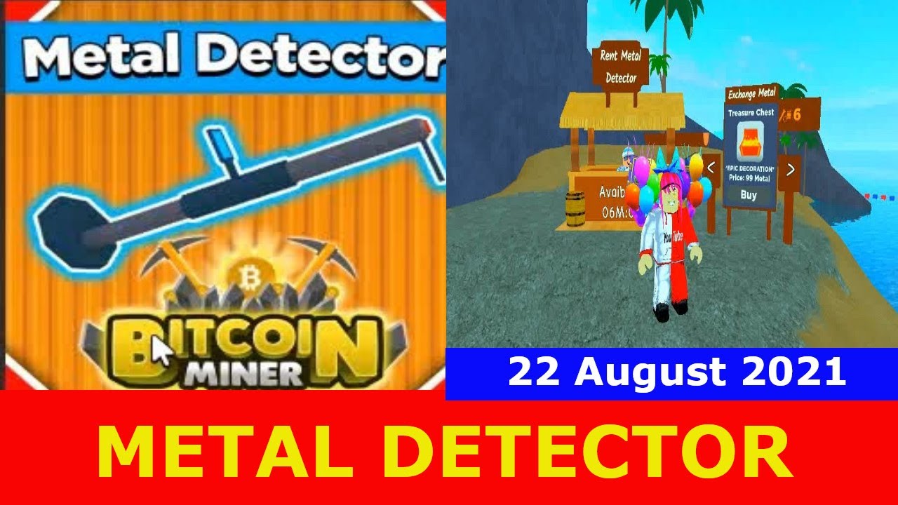 NEW UPDATE [Metal Detector] Bitcoin Miner ROBLOX | August 22, 2021 ...